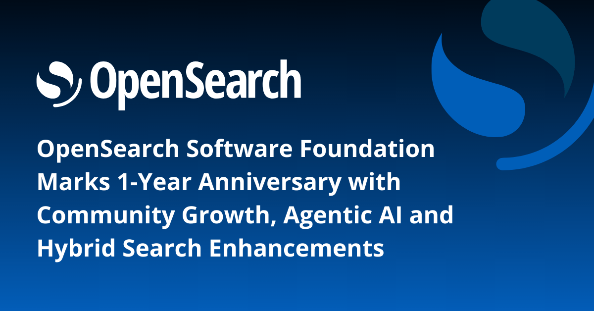 Opensearch Software Foundation Marks 1 Year Anniversary With Community